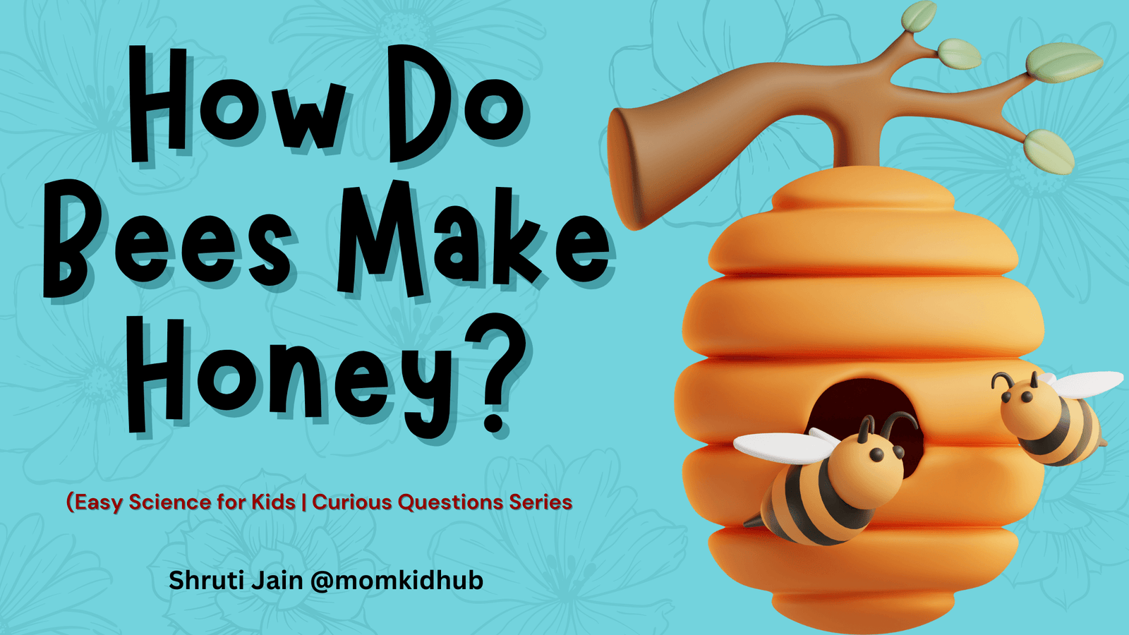 🐝 How Do Bees Make Honey? - MomKidHub – Creative Learning for Kids ...